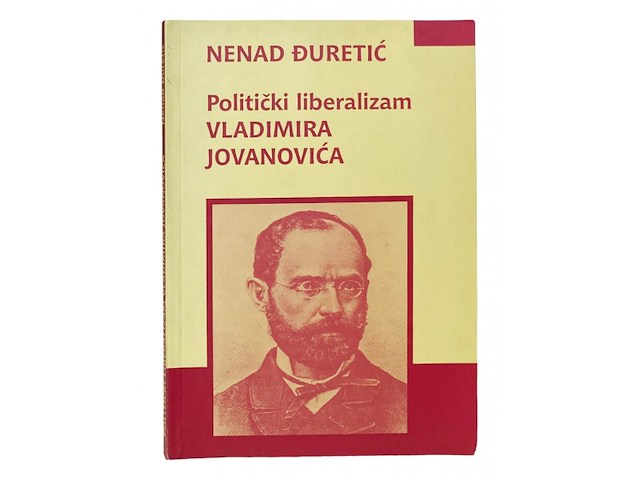 Politički liberalizam Vladimira Jovanovića - N. Đuretić