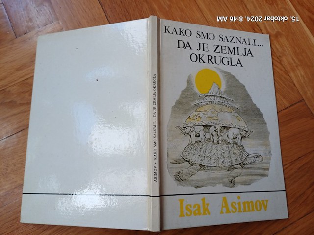 ISAK ASIMOV, KAKO SMO SAZNALI DA JE ZEMLJA OKRUGLA