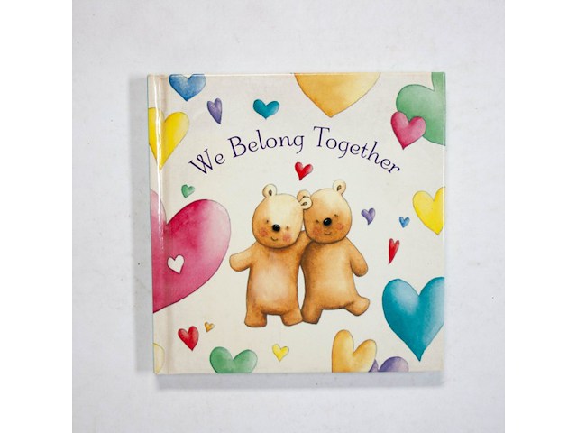 We Belong Together (Heartwarmers Gift Book)