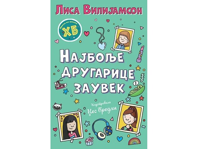 Priče iz škole Henri Big – Najbolje drugarice zauvek - Lisa Vilijamson