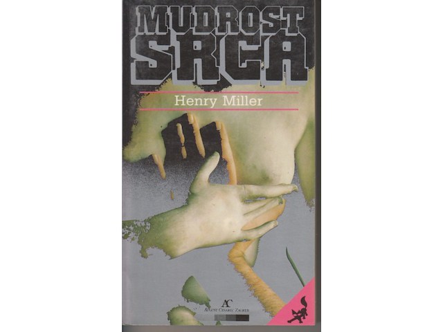 MUDROST SRCA / HENRY MILLER