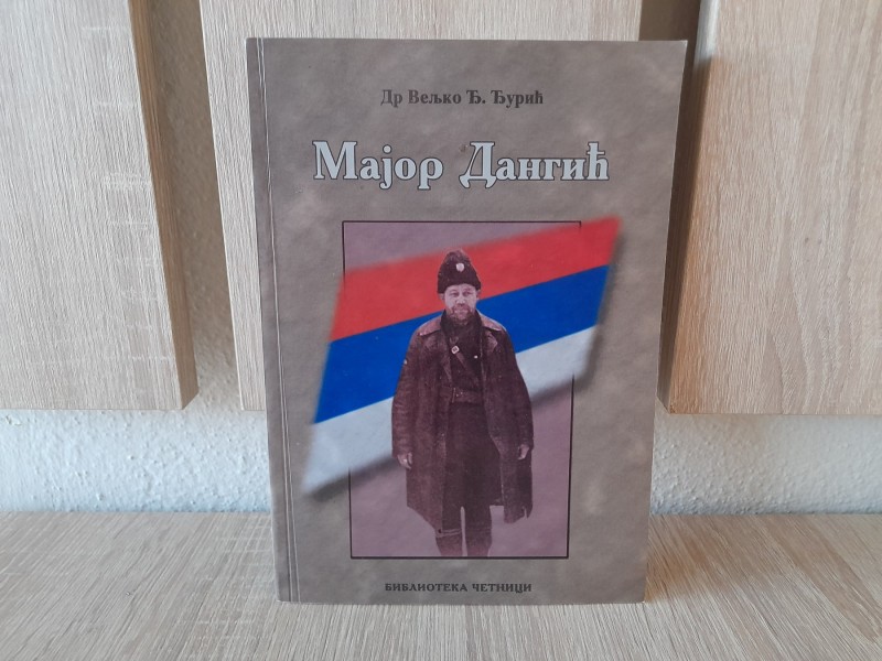 Major Dangić - Dr Veljko Đurić