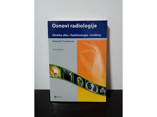 OSNOVI RADIOLOGIJE klinička slika, patologija, imidžing