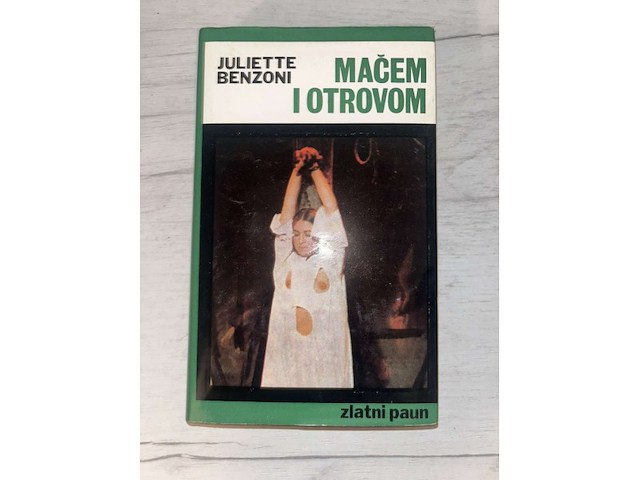 Juliette Benzoni - Mačem i otrovom