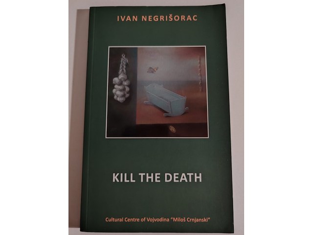 Kill the Death - Ivan Negrišorac