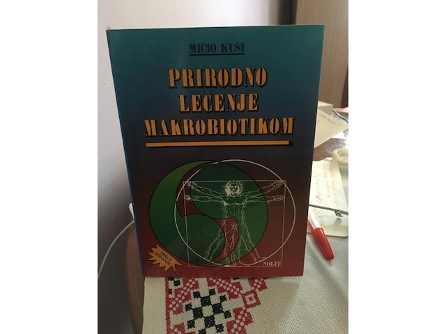 Prirodno lecenje makrobiotikom-Micio Kusi