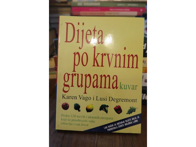 Dijeta po krvnim grupama - Karen VagoLusi Degremont