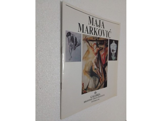 MAJA MARKOVIĆ -KATALOG IZLOŽBE SEPTEMBAR 1994