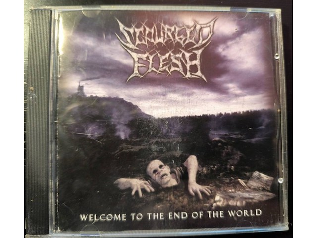 Welcome To The End Of The World - Scourged Flesh