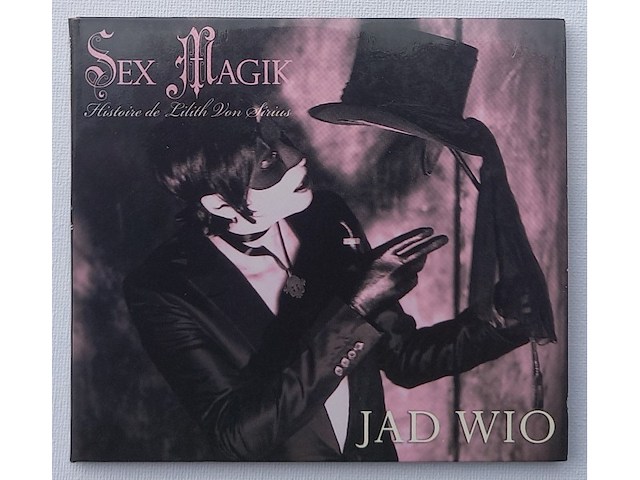 Jad Wio – Sex Magik - Histoire De Lilith Von Sirius