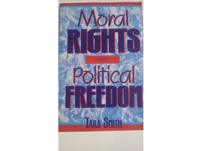 Tara Smith Moral Rights and Political Freedom