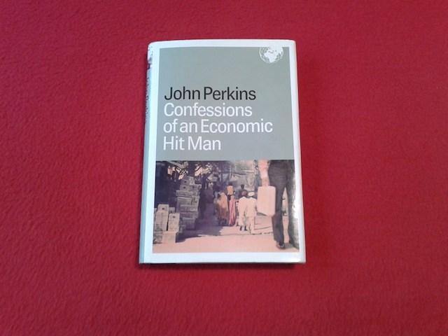 John Perkins - Confession of an Economic Hit Man