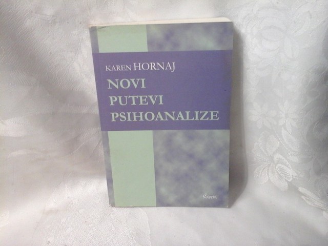 Novi putevi psihoanalize Karen Hornaj  .