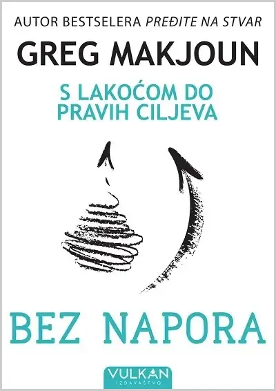 Bez napora: S lakoćom do pravih ciljeva