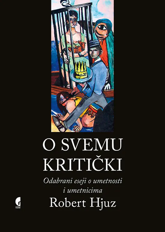 O svemu kritički, Odabrani eseji o umetnosti i umetnicima