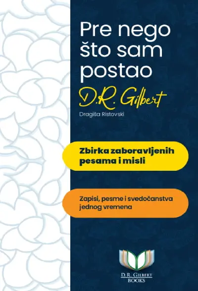 Pre nego što sam postao D. R. Gilbert