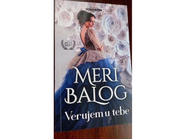 Meri Balog. VERUJEM U TEBE.