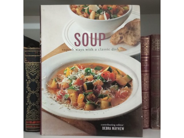 SOUP superb ways WITH a Classics dish Debra Mayhew