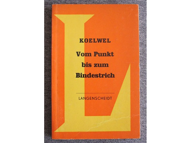 Eduard Koelwel - Vom Punkt bis zum Bindestrich