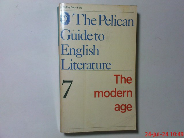 THE MODERN AGE 7  -  THE PELICAN-  GUIDE TO ENGLISH LIT