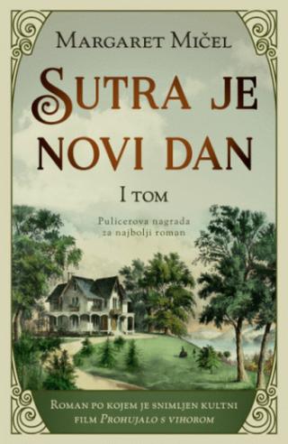 SUTRA JE NOVI DAN - I TOM