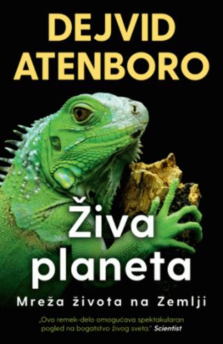 ŽIVA PLANETA: MREŽA ŽIVOTA NA ZEMLJI