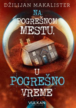 NA POGREŠNOM MESTU, U POGREŠNO VREME