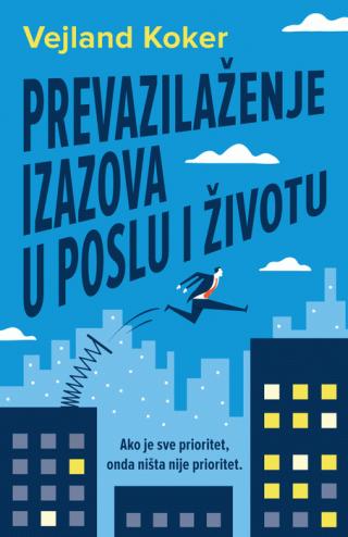 PREVAZILAŽENJE IZAZOVA U POSLU I ŽIVOTU