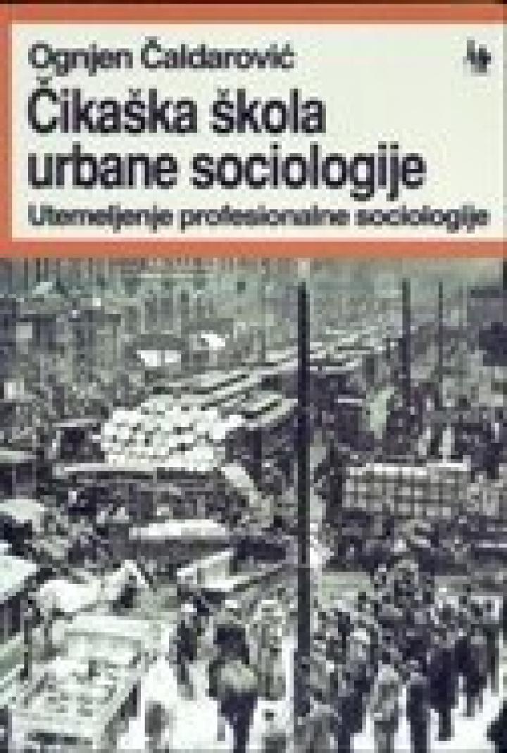 ČIKAŠKA ŠKOLA URBANE SOCIOLOGIJE - UTEMELJENJE PROFESIONALNE SOCIOLOGIJE