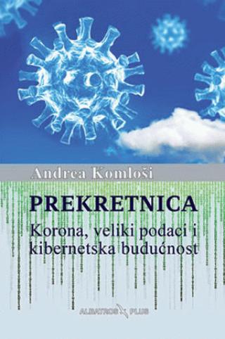 PREKRETNICA: KORONA, VELIKI PODACI I KIBERNETSKA BUDUĆNOST