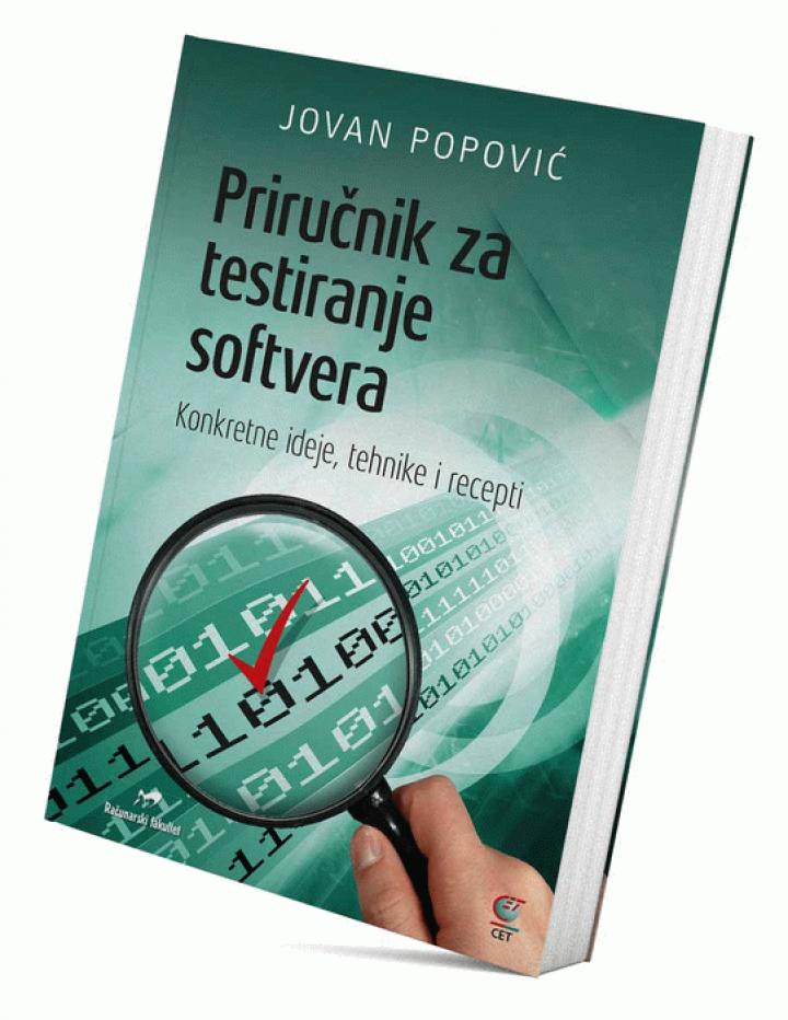 PRIRUČNIK ZA TESTIRANJE SOFTVERA: KONKRETNE IDEJE, TEHNIKE I RECEPTI