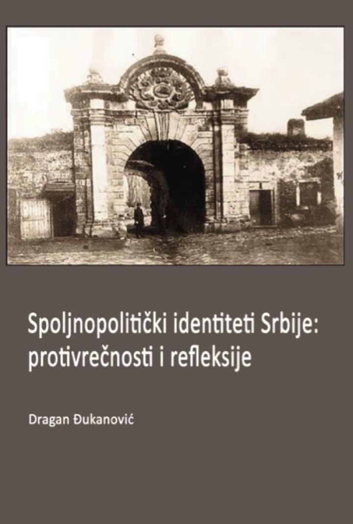 SPOLJNOPOLITIČKI IDENTITETI SRBIJE: PROTIVREČNOSTI I REFLEKSIJE