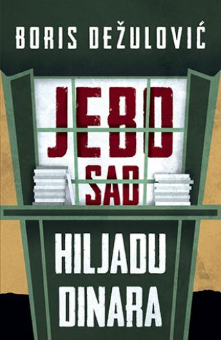 JEBO SAD HILJADU DINARA