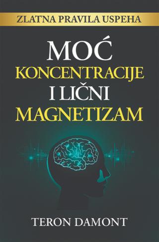 MOĆ KONCENTRACIJE I LIČNI MAGNETIZAM