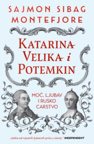 KATARINA VELIKA I POTEMKIN: MOĆ, LJUBAV I RUSKO CARSTVO