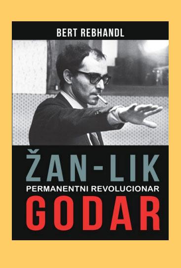 ŽAN-LIK GODAR: PERMANENTNI REVOLUCIONAR