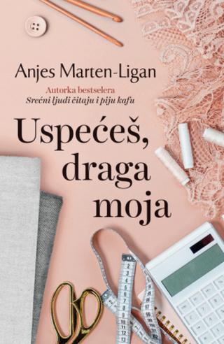 USPEĆEŠ, DRAGA MOJA