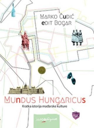 MUNDUS HUNGARICUS: KRATKA ISTORIJA MAĐARSKE KULTURE