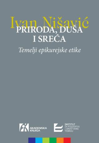 PRIRODA, DUŠA I SREĆA: TEMELJI EPIKUREJSKE ETIKE