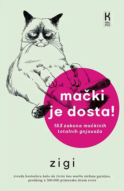 MAČKI JE DOSTA! 153 ZAKONA MAČKINIH TOTALNIH GNJAVAŽA