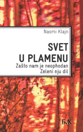 SVET U PLAMENU : ZAŠTO NAM JE NEOPHODAN ZELENI NJU DIL