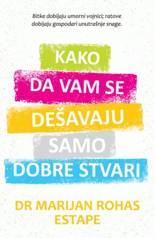 KAKO DA VAM SE DEŠAVAJU SAMO DOBRE STVARI