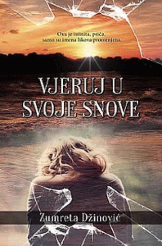 VJERUJ U SVOJE SNOVE