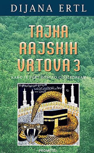 TAJNA RAJSKIH VRTOVA 3: KAKO JE SVET POSTAO CIVILIZOVAN
