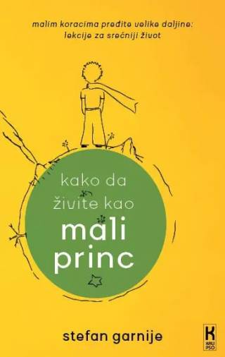 KAKO DA ŽIVITE KAO MALI PRINC