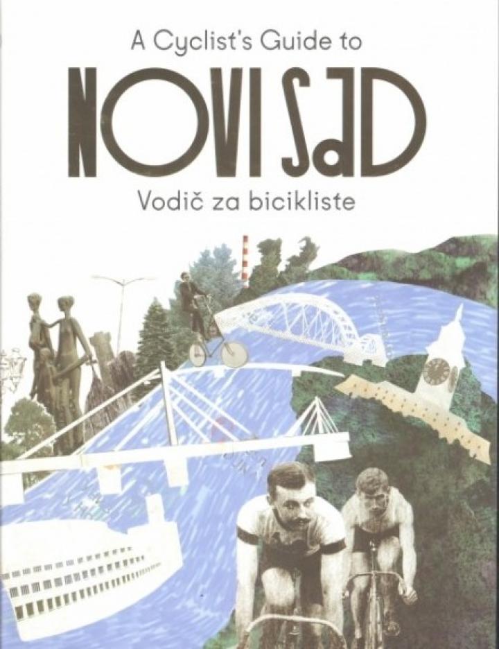 NOVI SAD VODIČ ZA BICIKLISTE = A CYCLIST'S GUIDE TO NOVI SAD