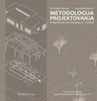 METODOLOGIJA PROJEKTOVANJA - PRAKTIKUM SA IZVODIMA IZ TEORIJE