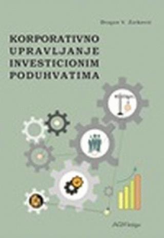 KORPORATIVNO UPRAVLJANJE INVESTICIONIM PODUHVATIMA