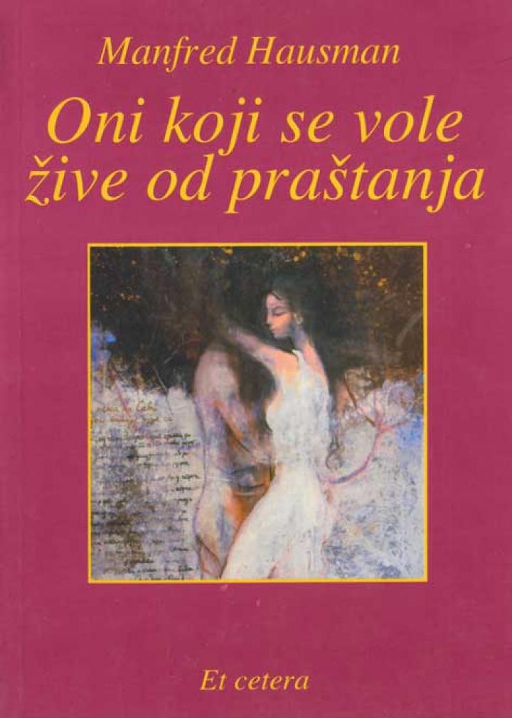 ONI KOJI SE VOLE ŽIVE OD PRAŠTANJA