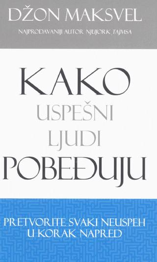 KAKO USPEŠNI LJUDI POBEĐUJU